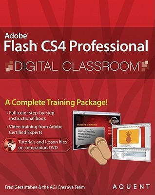 Flash CS4 Professional Digital Classroom, by Fred Gerantabee | Goodreads