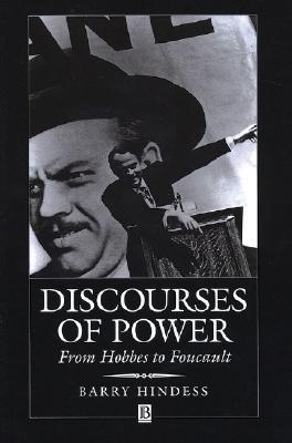 Discourses of Power: From Hobbes to Foucault by Barry Hindess | Goodreads