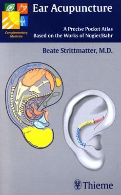 Ear Acupuncture: A Precise Pocket Atlas by Beate Strittmatter | Goodreads