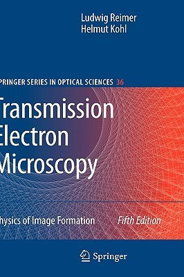 Transmission Electron Microscopy: Physics of Image Formation by Ludwig ...