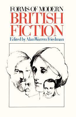 Forms of Modern British Fiction by Alan Warren Friedman | Goodreads