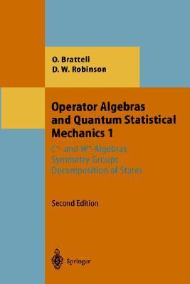 Operator Algebras and Quantum Statistical Mechanics 1: C*- and W ...