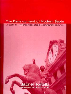 The Development of Modern Spain: An Economic History of the Nineteenth ...