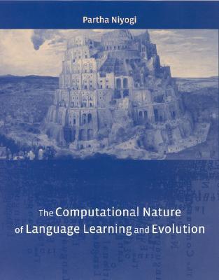 The Computational Nature of Language Learning and Evolution by Partha ...