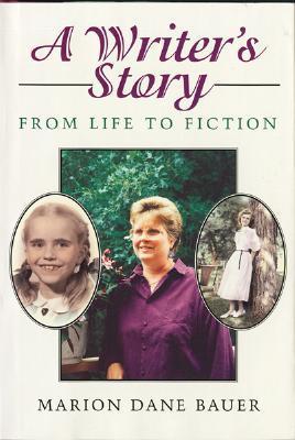 A Writer's Story: From Life to Fiction by Marion Dane Bauer | Goodreads