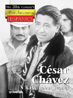 Cesar Chavez: UFW Labor Leader by Kevin S. Hile | Goodreads