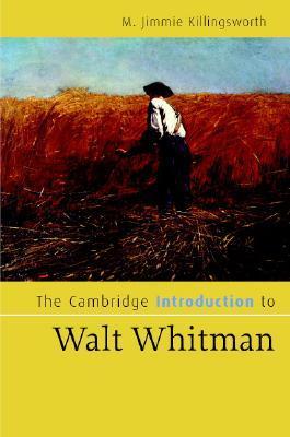 The Cambridge Introduction to Walt Whitman by M. Jimmie Killingsworth ...