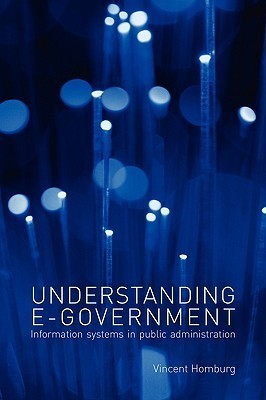Understanding E-Government: Information Systems in Public ...