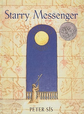 Starry Messenger by Peter Sís | Goodreads