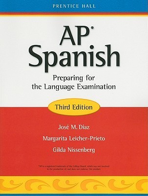 AP Spanish: Preparing for the Language Examination by José M. Díaz ...