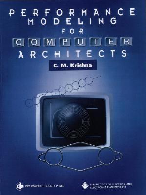 Performance Modeling for Computer Architects by C.M. Krishna | Goodreads