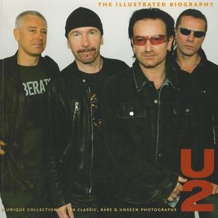 U2: The Illustrated Biography by Martin Andersen | Goodreads
