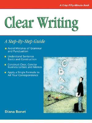 Clear Writing: A Step-By-Step Guide by Diana Bonet | Goodreads