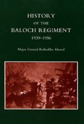 History Of The Baloch Regiment 1939-1956: History Of The Baloch ...