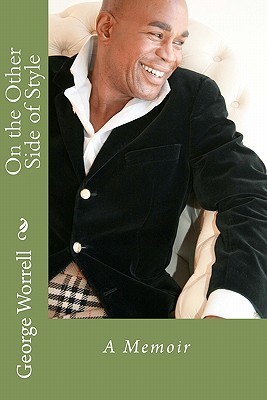 On the Other Side of Style: A Memoir by George Worrell | Goodreads