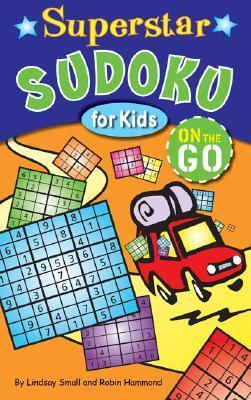 Superstar Sudoku for Kids on the Go by Lindsay Small | Goodreads