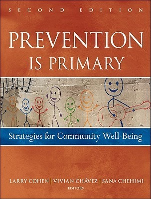Prevention Is Primary: Strategies for Community Well Being by Larry ...