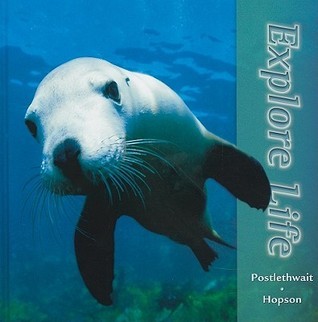 Explore Life by John H. Postlethwait | Goodreads