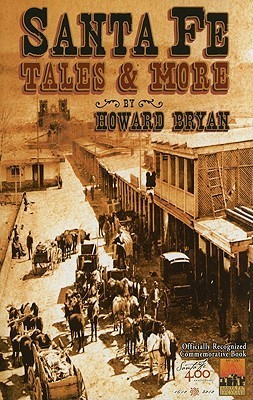 Santa Fe Tales & More by Howard Bryan | Goodreads