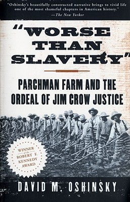 Worse Than Slavery: Parchman Farm and the Ordeal of Jim Crow Justice by ...