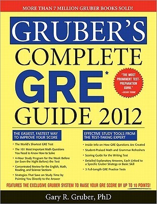 Gruber's Complete GRE Guide 2012 by Gary R. Gruber | Goodreads