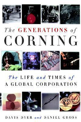 The Generations of Corning: The Life and Times of a Global Corporation ...