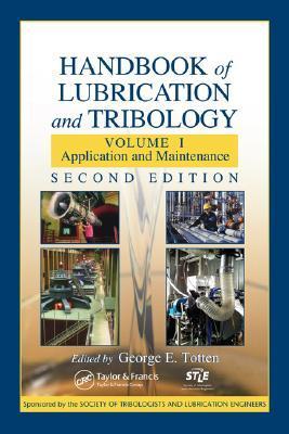 Handbook of Lubrication and Tribology, Volume I: Application and ...