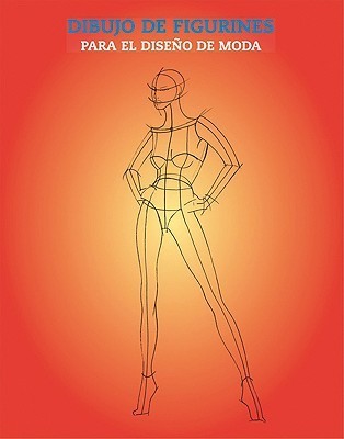 Dibujo De figurines Para El Diseo de Moda by Elisabetta Drudi | Goodreads