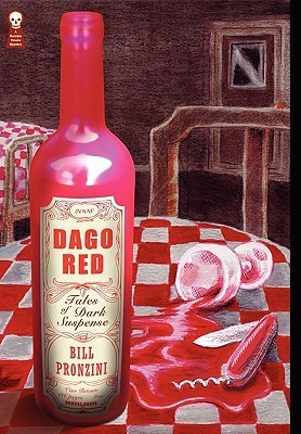Dago Red: Tales of Dark Suspense by Bill Pronzini | Goodreads