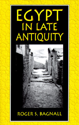 Egypt in Late Antiquity by Roger S. Bagnall | Goodreads