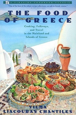 Food of Greece: Cooking, Folkways, and Travel in the Mainland and ...