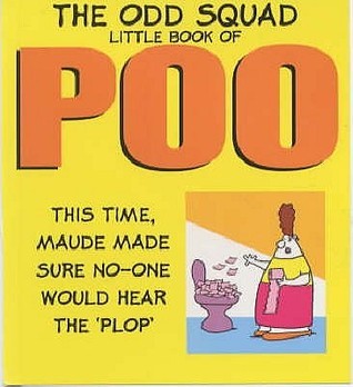 The Odd Squad Little Book of Poo (The Odd Squad) by allan-plenderleith ...