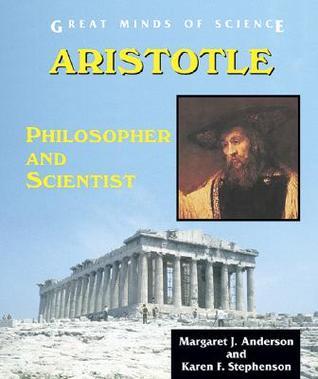 Aristotle: Philosopher and Scientist by Margaret J. Anderson | Goodreads