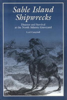 Sable Island Shipwrecks by Lyall Campbell | Goodreads