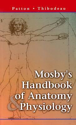 Mosby's Handbook of Anatomy and Physiology by Kevin T. Patton | Goodreads