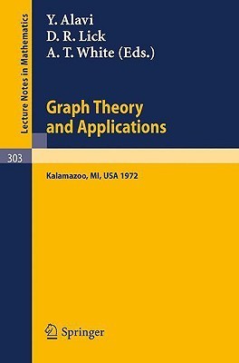 Graph Theory and Applications: Proceedings of the Conference at Western Michigan University, May ...