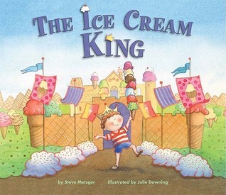 The Ice Cream King by Steve Metzger | Goodreads