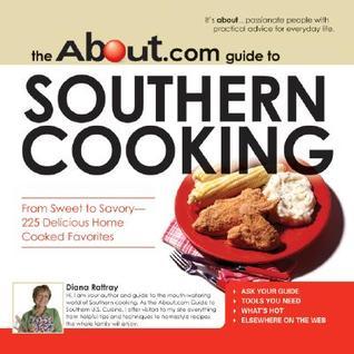 The About.com Guide to Southern Cooking: All You Need to Prepare 225 ...