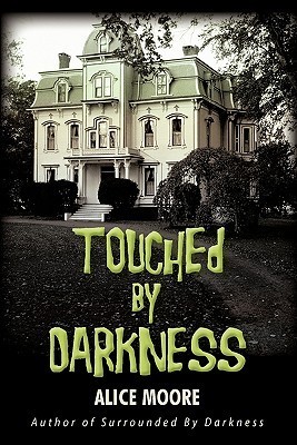 Touched by Darkness by Alice Moore | Goodreads
