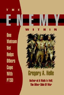 The Enemy Within: One Vietnam Veteran Helps Others Cope with Ptsd by ...