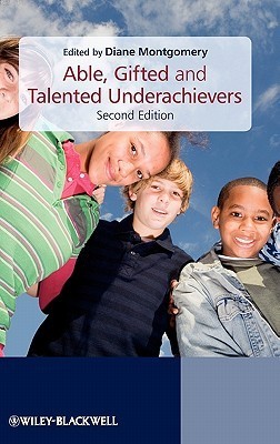 Able, Gifted and Talented Underachievers by Diane Montgomery | Goodreads