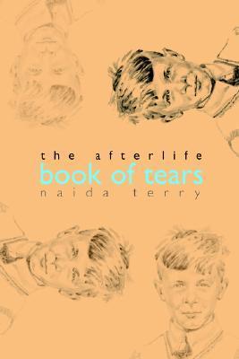 The Afterlife: Book of Tears by Naida Terry | Goodreads