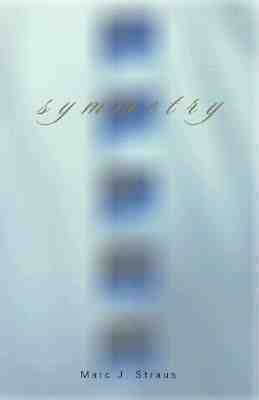 Symmetry: Poems by Marc J. Straus | Goodreads