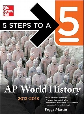 5 Steps to a 5 AP World History, 2012-2013 Edition by Peggy Martin ...