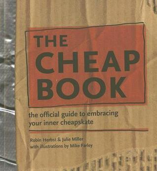 The Cheap Book: The Official Guide To Embracing Your Inner Cheapskate ...