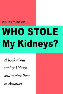 Who Stole My Kidneys?: A book about saving kidneys and saving lives in ...