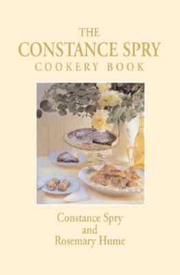 The Constance Spry Cookery Book by Rosemary Hume | Goodreads