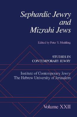 Sephardic Jewry and Mizrahi Jews: Volume XXII by Peter Y. Medding ...