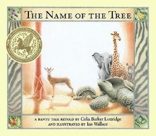 The Name of the Tree: A Bantu Tale Retold by Celia Barker Lottridge ...
