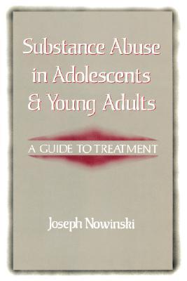 Substance Abuse in Adolescents and Young Adults: A Guide to Treatment ...